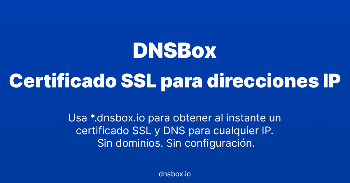 DNSBox — Certificado SSL para direcciones IP | DNS y HTTPS instantáneos